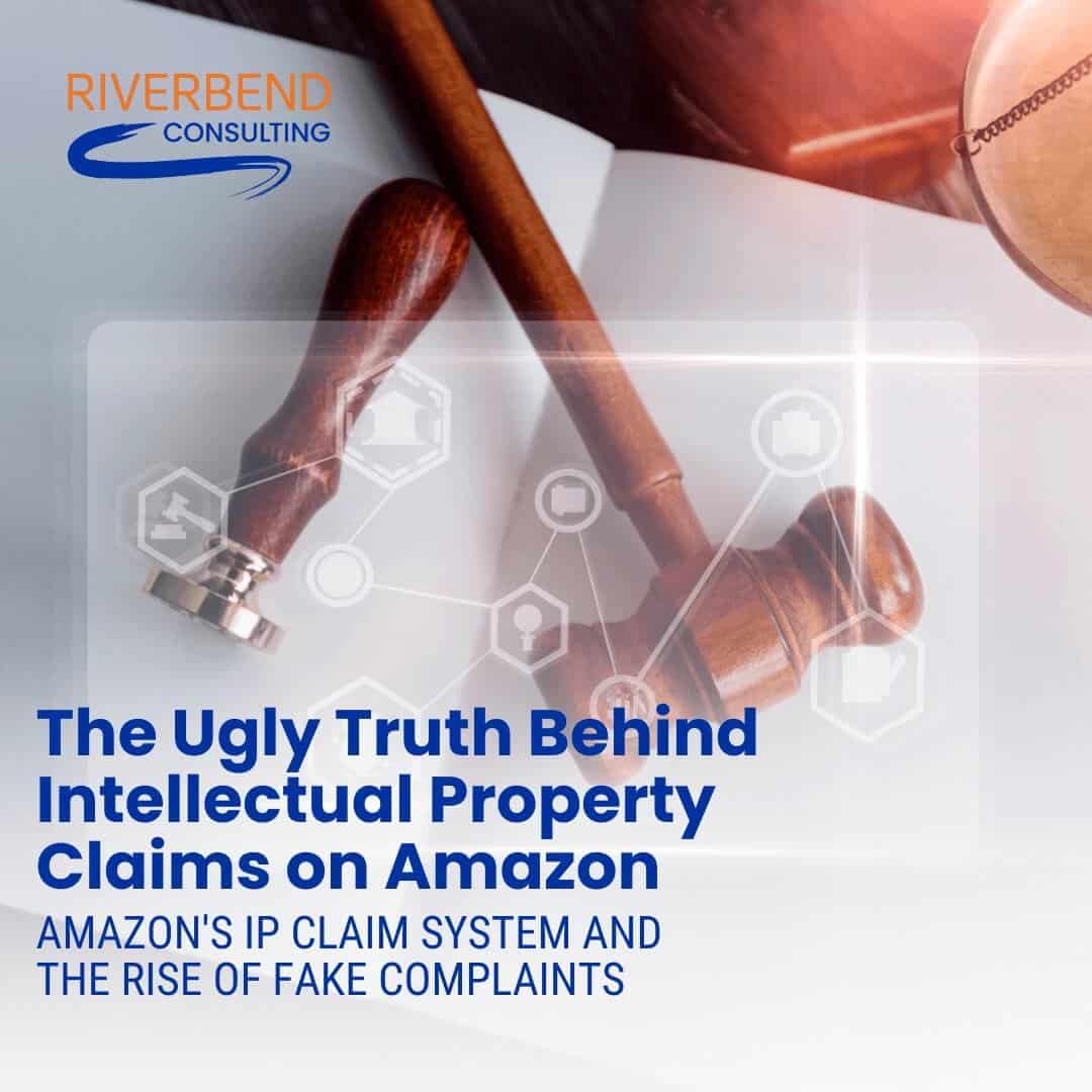 Amazon Fake Intellectual Property Claims | Riverbend Consulting
