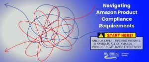Navigating Amazon Product Compliance Requirements